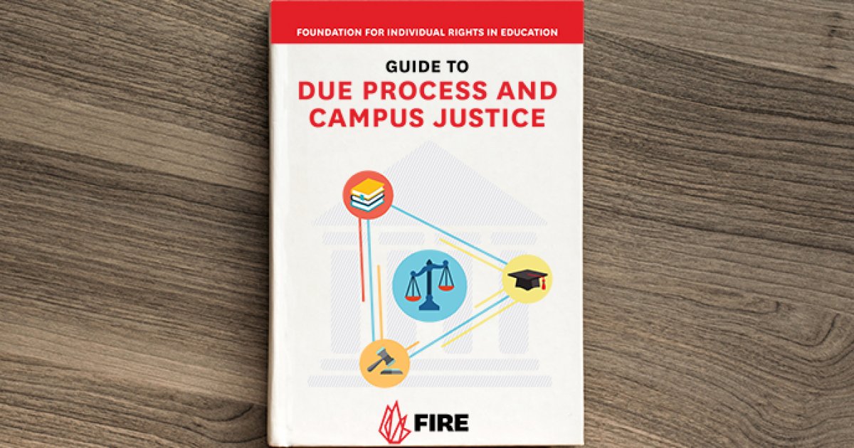 FIRE Releases New ‘Guide to Due Process and Campus Justice’ | The ...