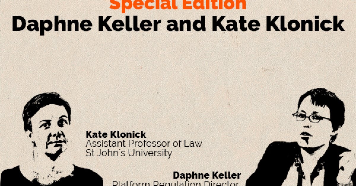 Clear and Present Danger podcast – Special Edition – Daphne Keller and Kate Klonick