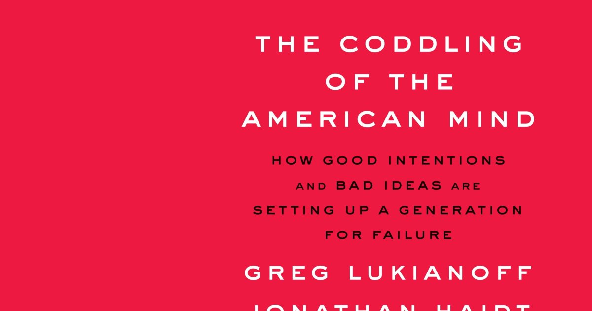 Coddling of the American Mind | The Foundation for Individual Rights ...