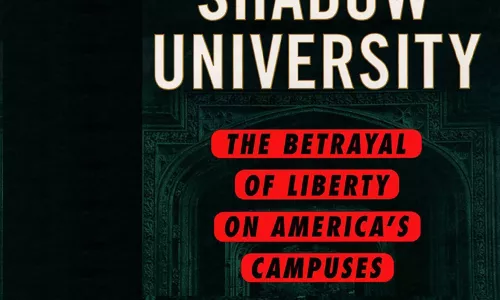 The Shadow University: The Betrayal of Liberty on America's Campuses ...